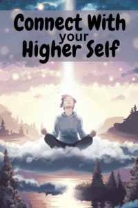 How to Connect & Communicate With Your Higher Self [15 Tips] | Self-Discovery & Transformation